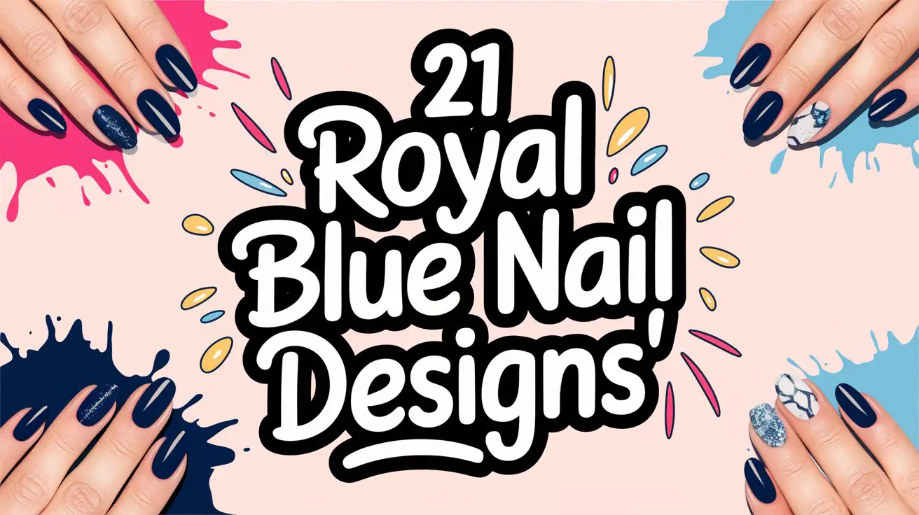 Royal Blue Nail Designs: 21 Stunning Ideas That Scream Luxury and ...