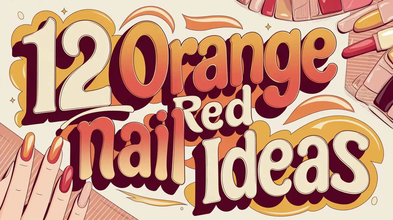 Orange Red Nails That'll Make You The Main Character (12 Stunning Ideas ...