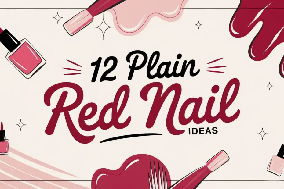 Plain Red Nails That Are Anything But Basic: 12 Stunning Ideas to Try Now
