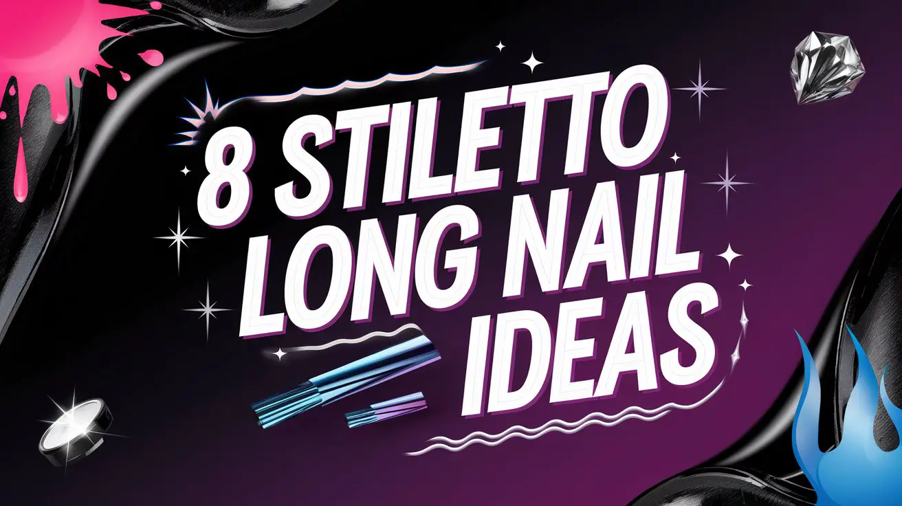 8 Stiletto Long Nail Ideas That Sharpen Your Style